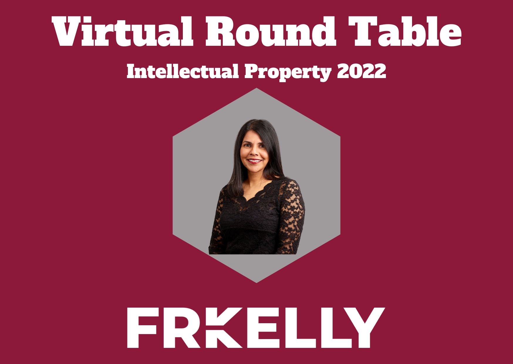 Virtual Round Table - Intellectual Property 2022 | FRKelly